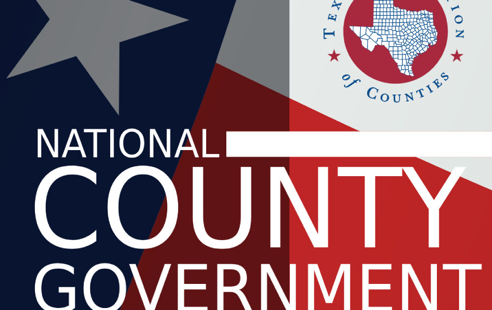 National County Government Month Toolkit | Texas Counties Deliver ...